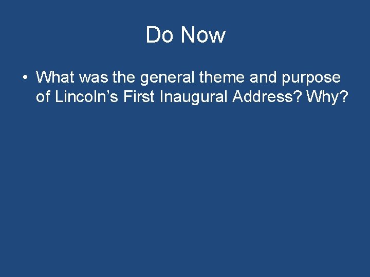 Do Now What was the general theme and