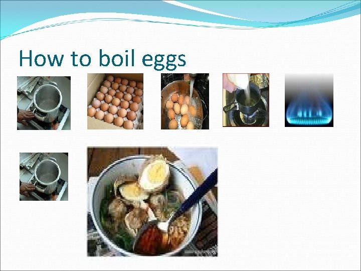 PROCEDURE TEXT HOW TO BOIL EGGS CLASS X