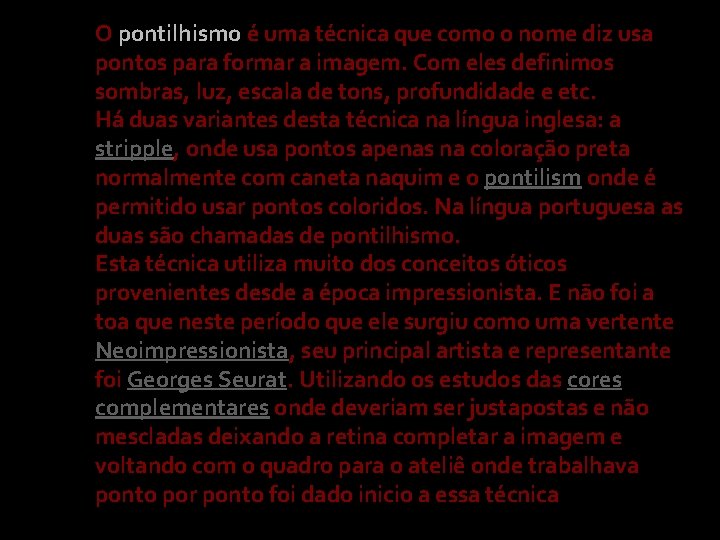 O pontilhismo uma tcnica que como o nome