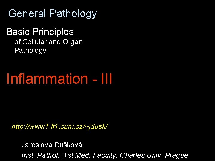 General Pathology Basic Principles of Cellular and Organ