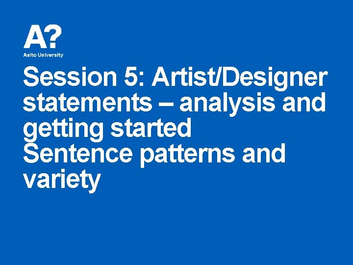 Session 5 ArtistDesigner statements analysis and getting started