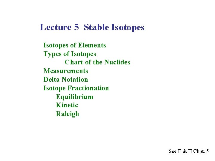 Lecture 5 Stable Isotopes of Elements Types of