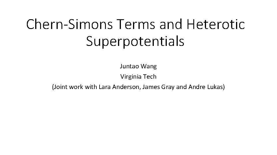 ChernSimons Terms and Heterotic Superpotentials Juntao Wang Virginia