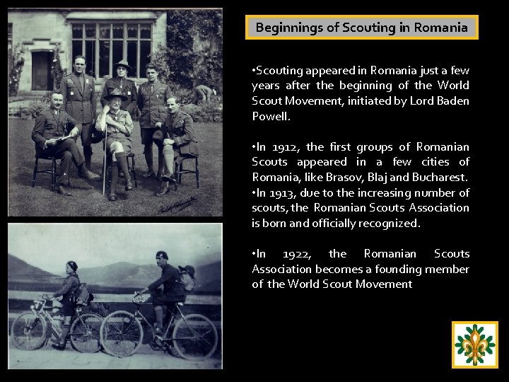 NATIONAL ORGANIZATION OF ROMANIAN SCOUTS Beginnings of Scouting