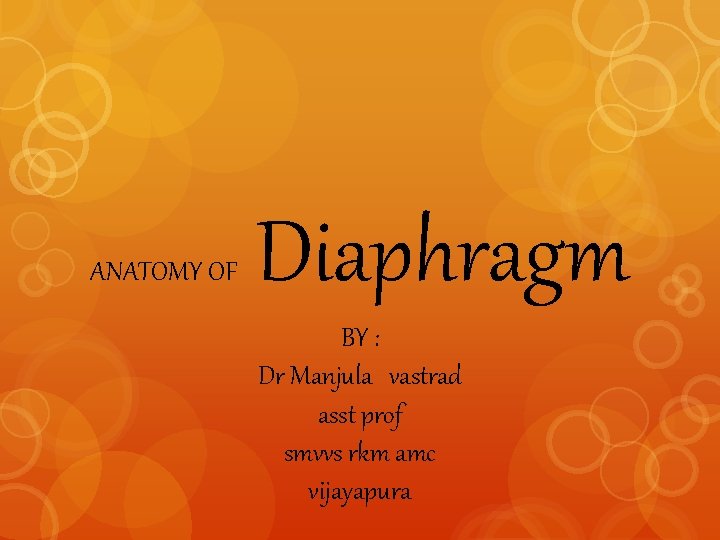 ANATOMY OF Diaphragm BY Dr Manjula vastrad asst