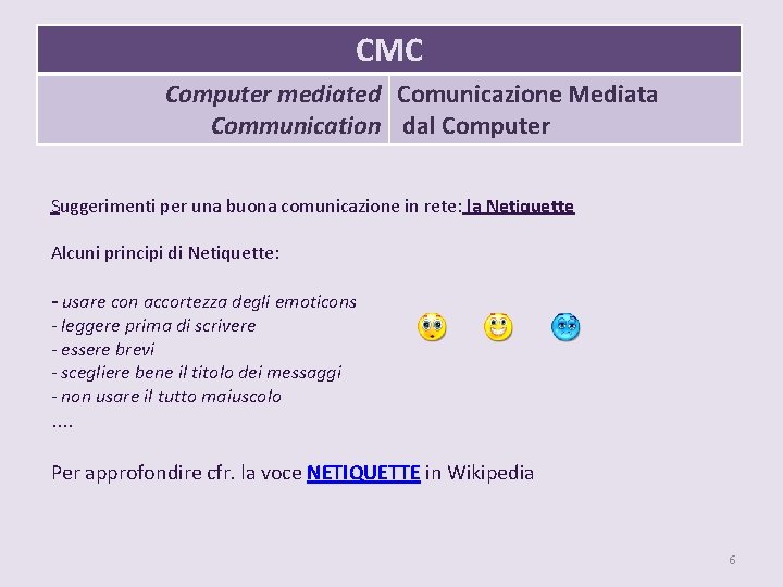 CMC Computer mediated Comunicazione Mediata Communication dal Computer