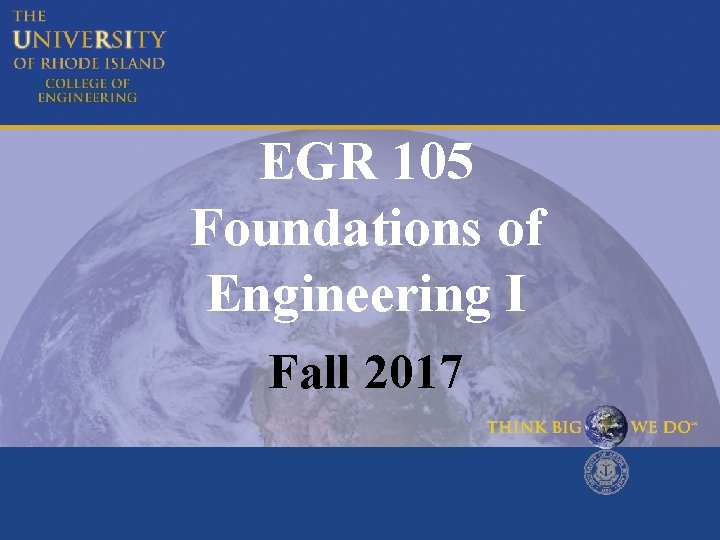 EGR 105 Foundations of Engineering I Fall 2017