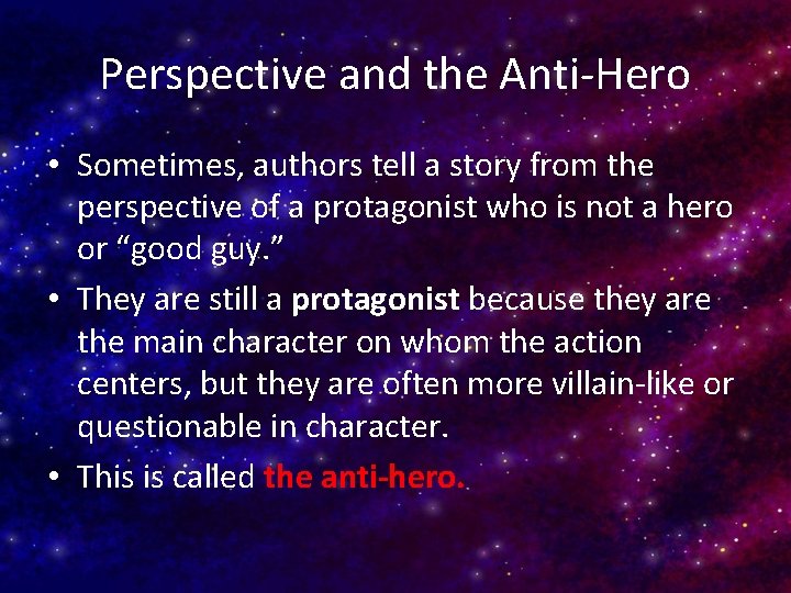 Point of View and The AntiHero Point of