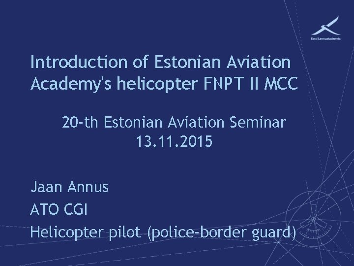 Introduction of Estonian Aviation Academys helicopter FNPT II