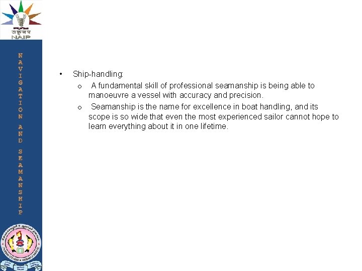 Introduction to Navigation and Seamanship Navigation is the