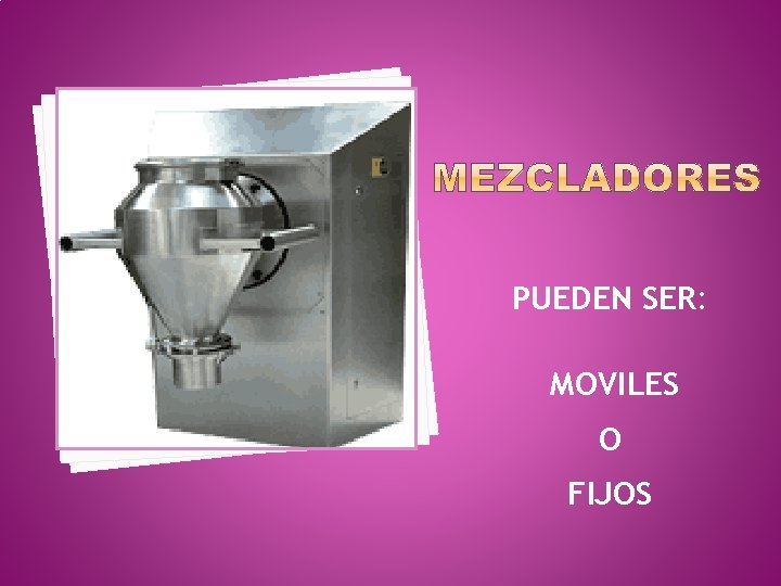 MEZCLADO Es una operacin unitaria que tiene por