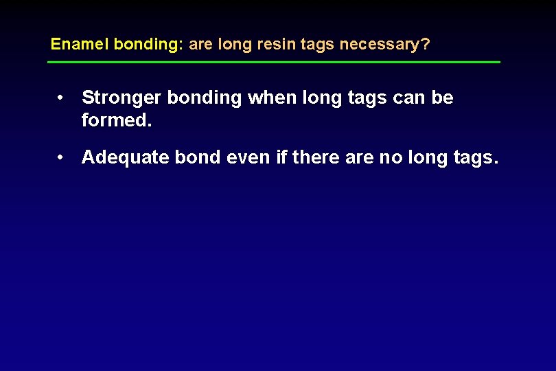 Bonding to Enamel Enamel Bonding history Toothcolored MMA