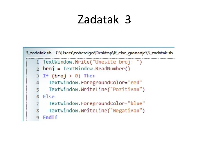 GRANANJE U SMALL BASICU Ifelse uvjetovanje Govorni jezik