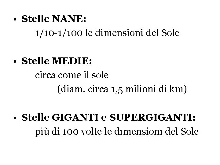 Le stelle COSA SONO LE STELLE Sono corpi