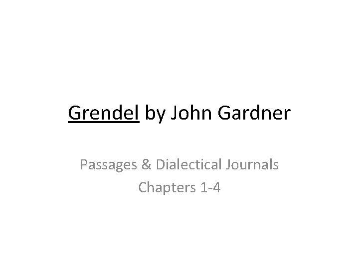 Grendel by John Gardner Passages Dialectical Journals Chapters