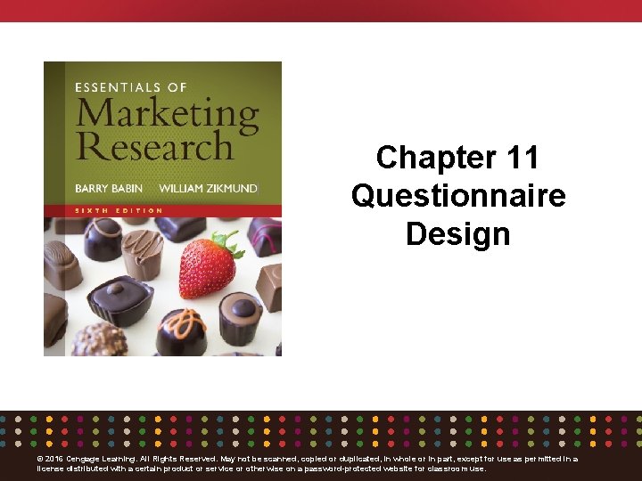 Chapter 11 Questionnaire Design 2016 Cengage Learning All