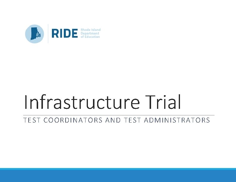 Infrastructure Trial TEST COORDINATORS AND TEST ADMINISTRATORS Topics