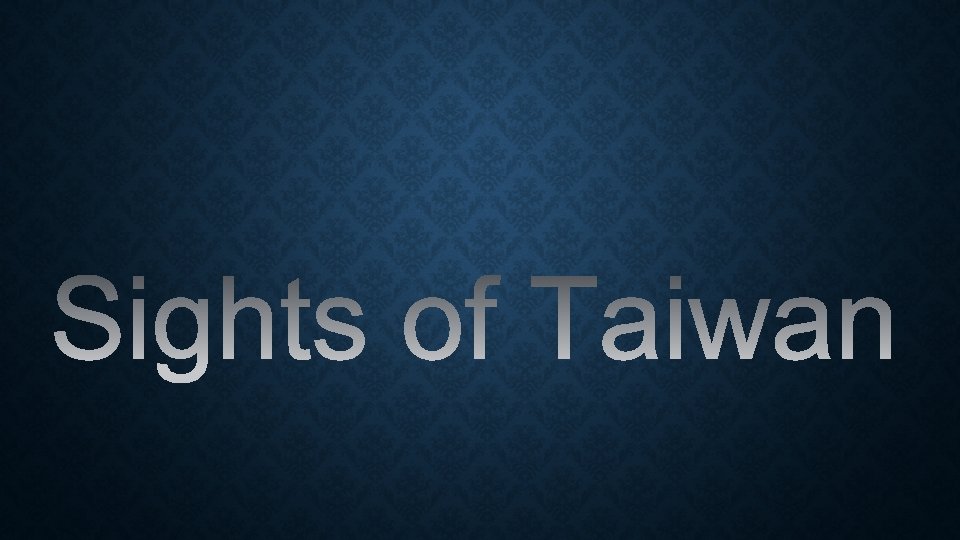 Taiwan is a modern country that is developing