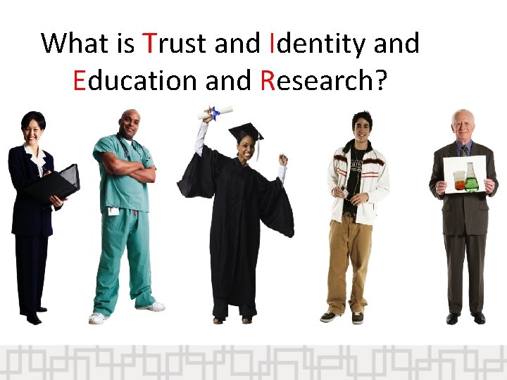 Trust and Identity in Education and Research Identity