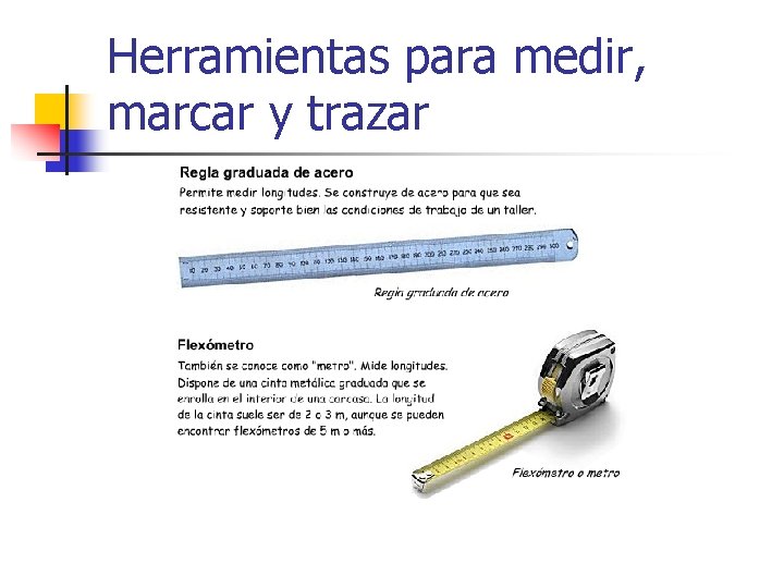 HERRAMIENTAS n n Herramientas para medir marcar y