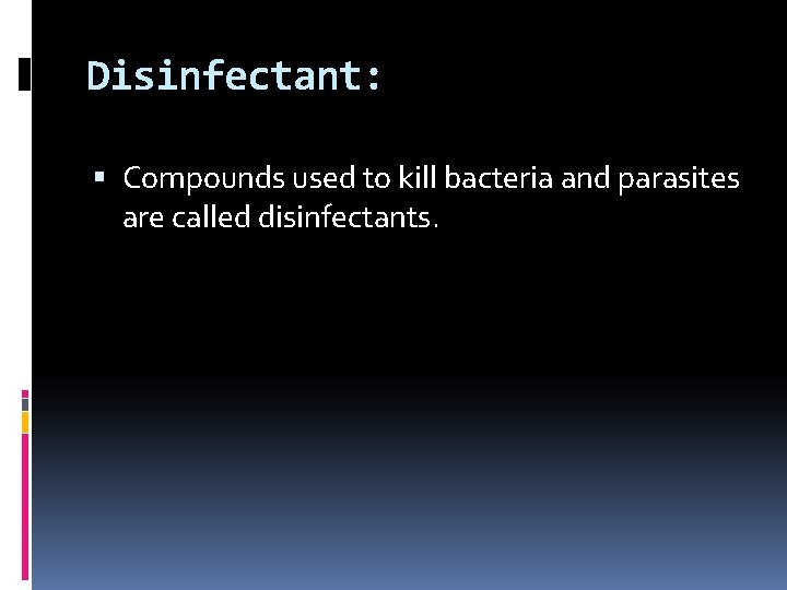 DISINFECTION OF FARM Disinfection It means act of