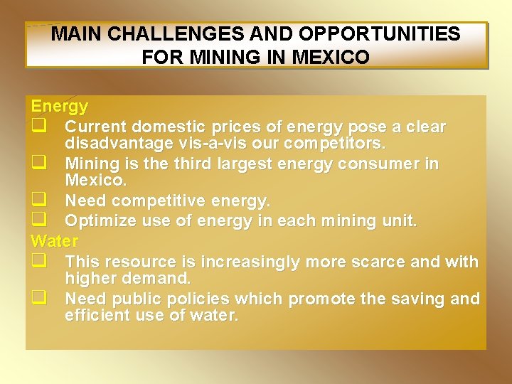 MINING IN MEXICO REGULATORY FRAMEWORK CHALLENGES AND OPPORTUNITIES