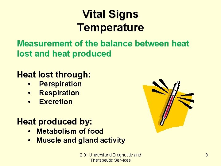 Vital Signs Vital Signs Provide information about body