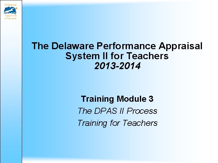 The Delaware Performance Appraisal System II for Teachers