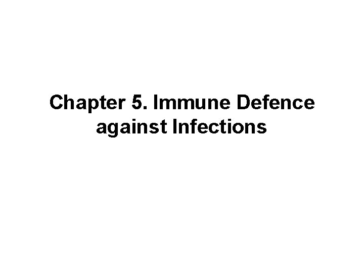 Chapter 5 Immune Defence against Infections Cells of