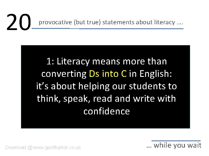 20 Provocative but true statements about literacy while