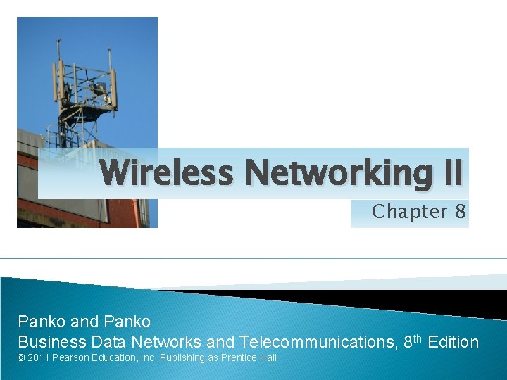 Wireless Networking II Chapter 8 Panko and Panko