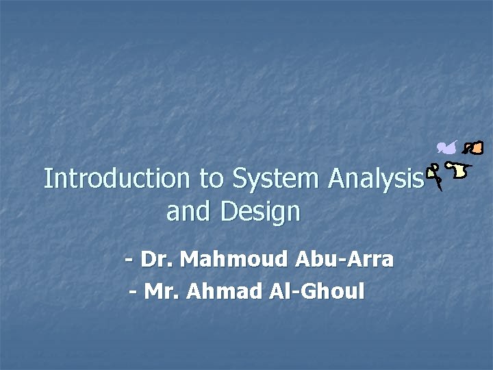 Introduction to System Analysis and Design Dr Mahmoud