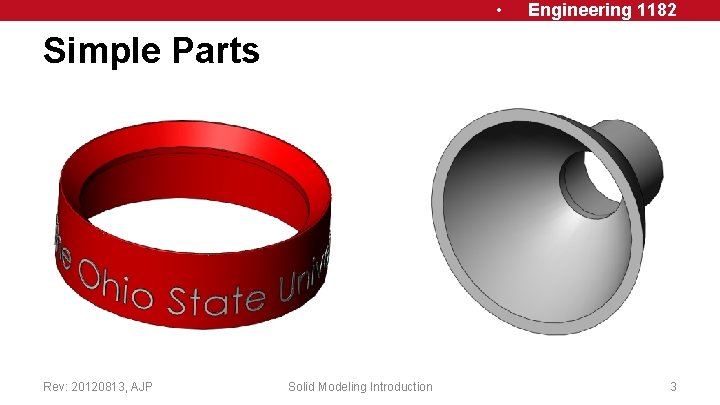 Engineering 1182 Solid Modeling Introduction College of Engineering