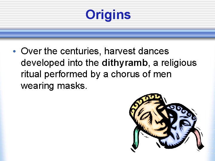 Classical Greek Drama Background information Four Reasons for