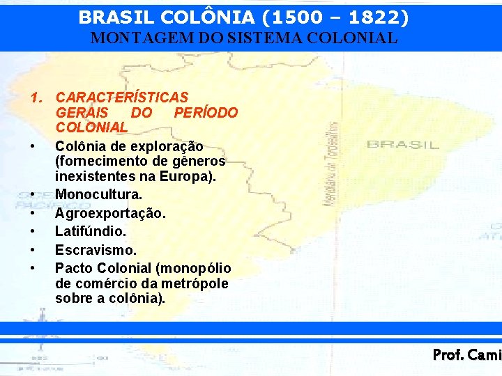 BRASIL COLNIA 1500 1822 MONTAGEM DO SISTEMA COLONIAL