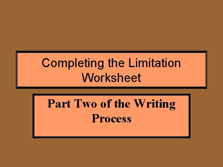 Completing the Limitation Worksheet Part Two of the