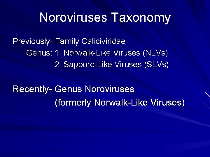 FAMILY CALICIVIRIDAE Noroviruses To Be Discussed Taxonomy structure