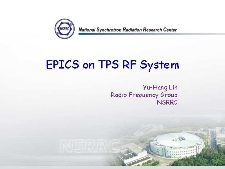 EPICS on TPS RF System YuHang Lin Radio