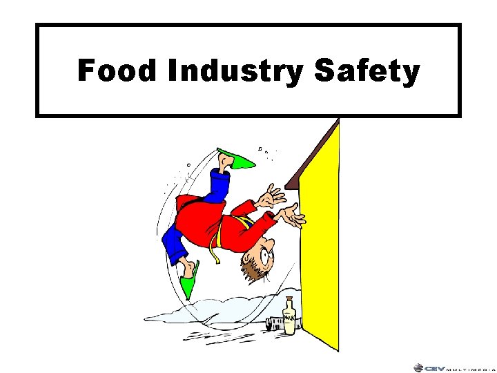 Food Industry Safety Objectives To identify and apply
