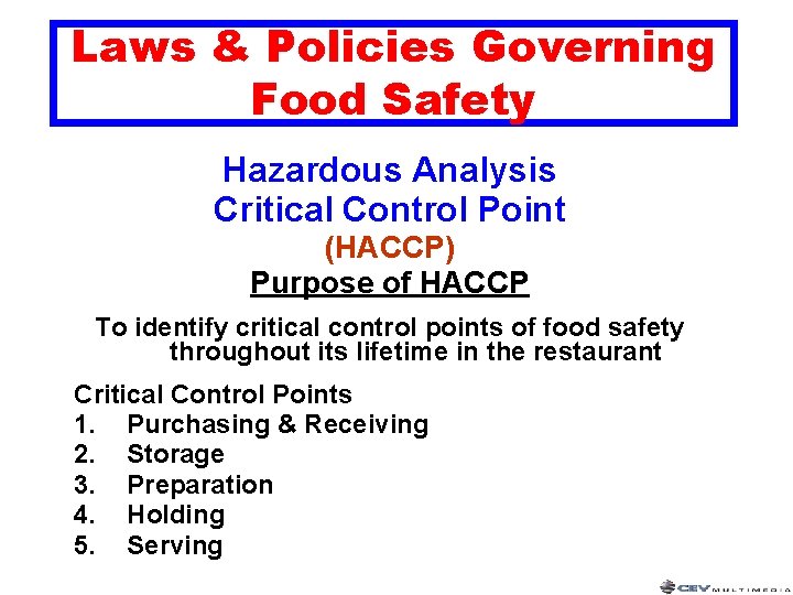 Food Industry Safety Objectives To identify and apply