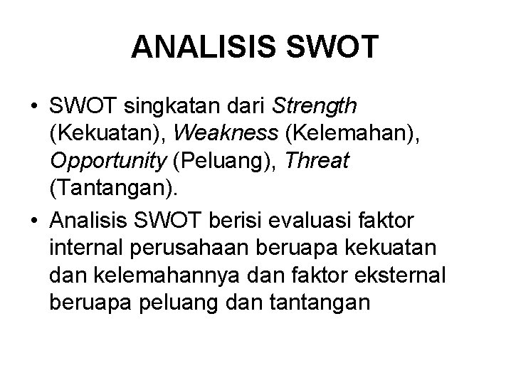ANALISIS PROFIL PERUSAHAAN ANALISIS SWOT SWOT singkatan dari
