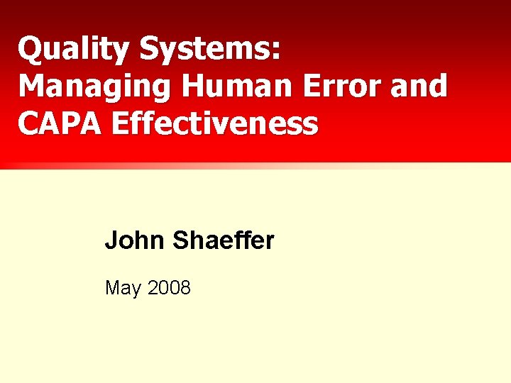 Quality Systems Managing Human Error and CAPA Effectiveness