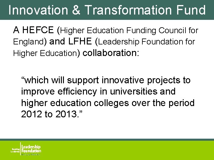 Introduction Innovation Transformation Fund A HEFCE Higher Education