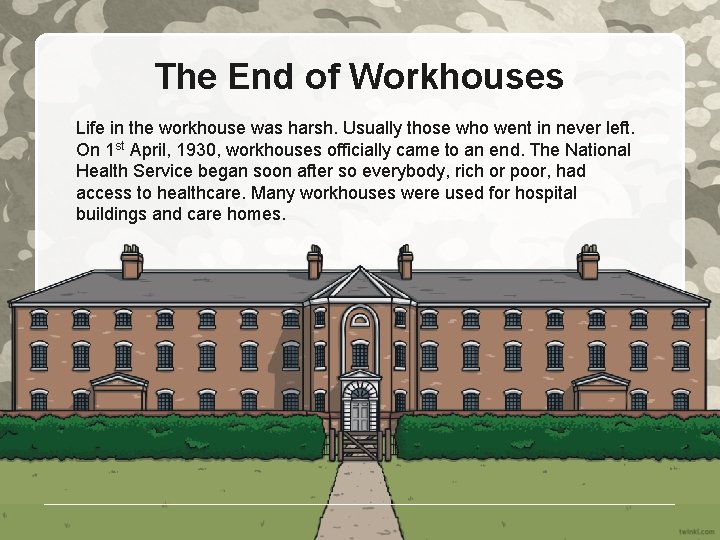 What was a Workhouse A workhouse was a