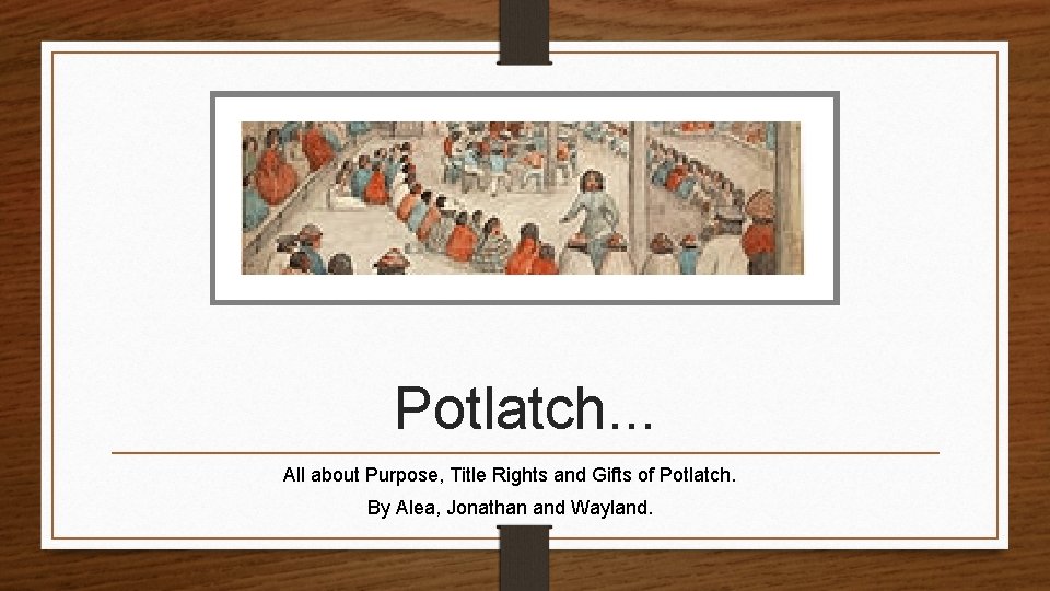Potlatch All about Purpose Title Rights and Gifts