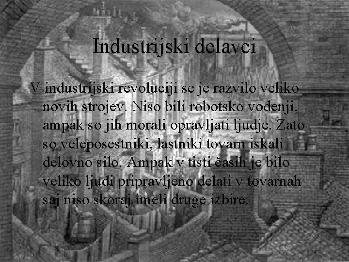 Drubene posledice industrijske revolucije Prebivalstvo je zaelo zelo