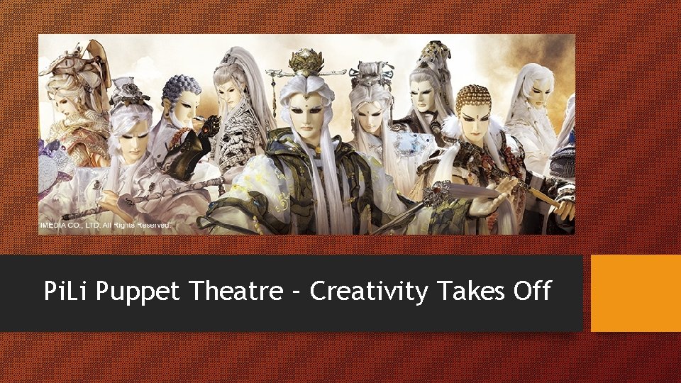 Pi Li Puppet Theatre Creativity Takes Off Pili