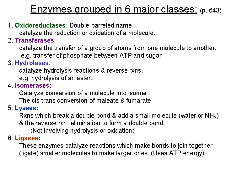 Enzymes grouped in 6 major classes p 643