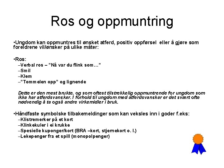 Foreldreskap er mangesidig arbeid Trening i Foreldre Ferdigheter
