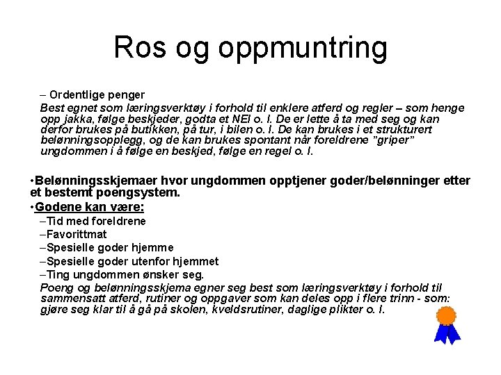 Foreldreskap er mangesidig arbeid Trening i Foreldre Ferdigheter